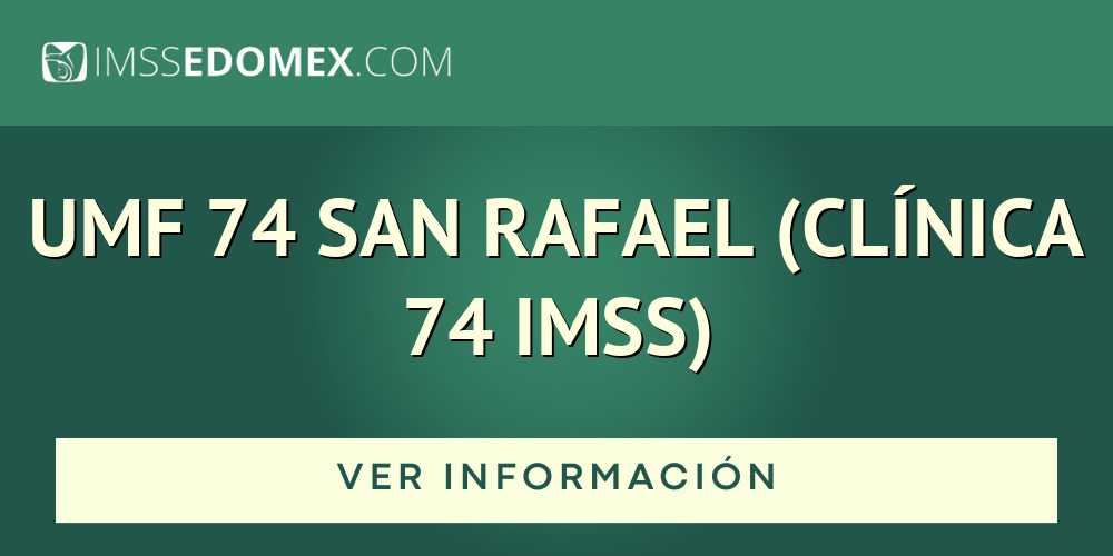 Clínica 74 IMSS San Rafael (UMF 74 San Rafael)