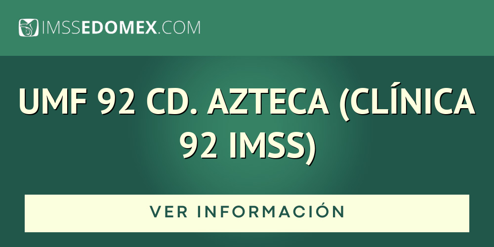Clínica 92 IMSS Cd. Azteca (UMF 92 Cd. Azteca)