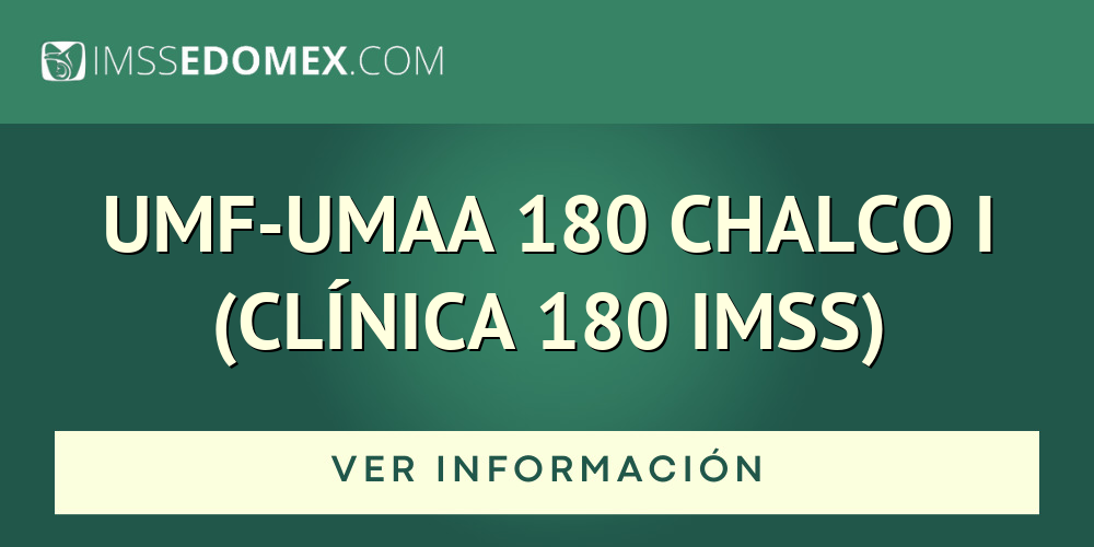 Clínica 180 IMSS Chalco I (UMF-UMAA 180 Chalco I)